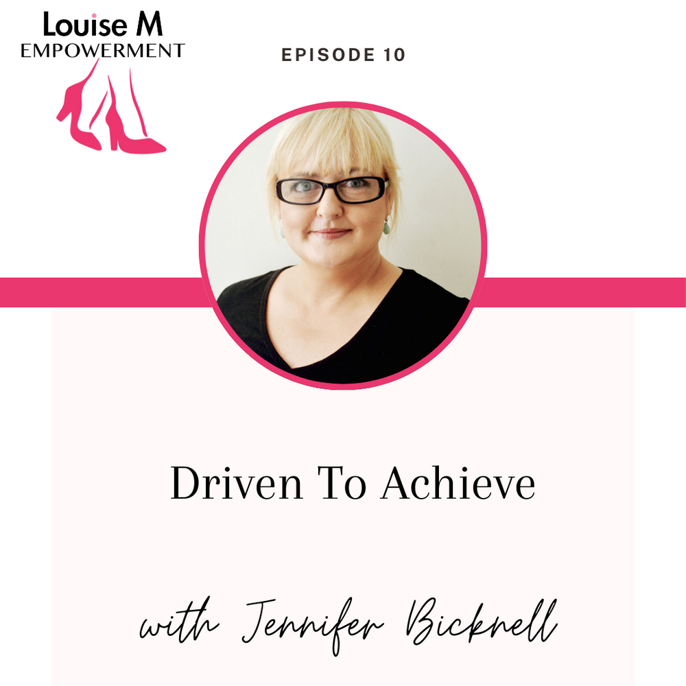 Louise M shoes hosted Louise M Empowerment podcast - Jennifer Bicknell