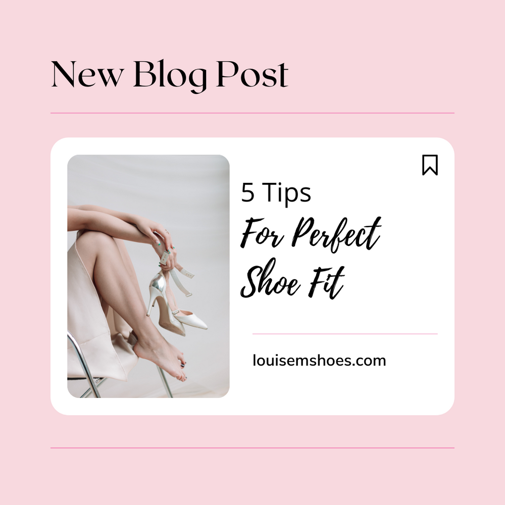 Louise M's 5 Tips for Perfect Shoe Fit