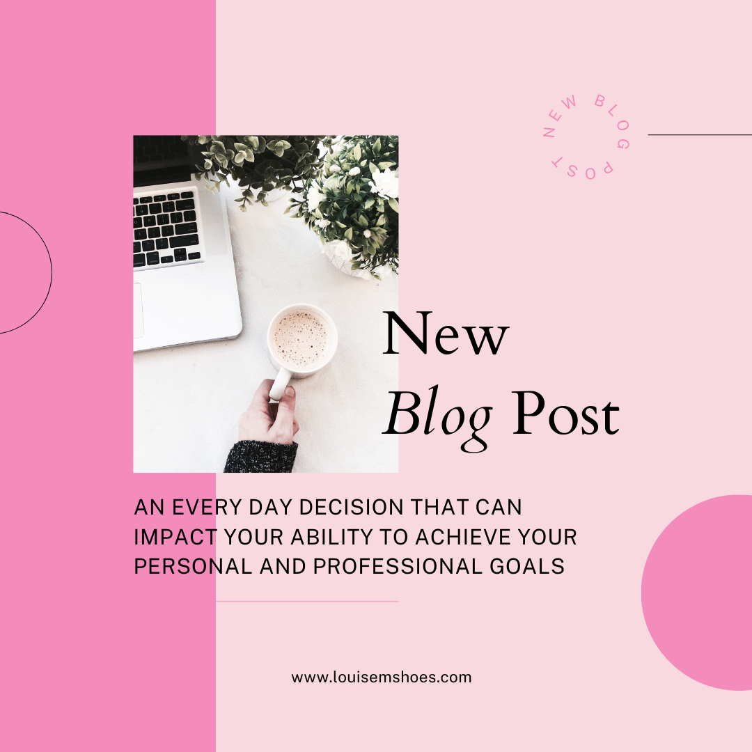 The Daily Decision That Can Impact Your Ability to Achieve Your Person